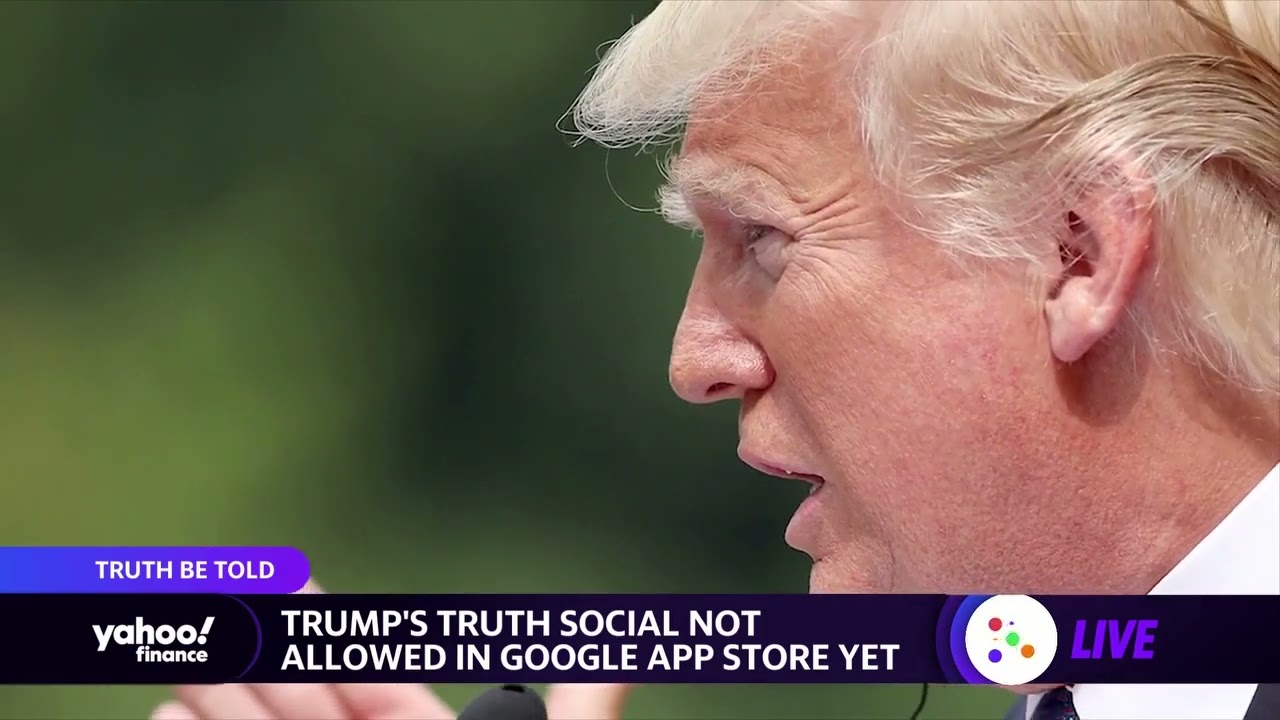 Trump's Truth Social app currently not allowed on Google's app store