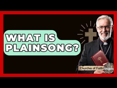 What Is Plainsong? - Churches Of Faith