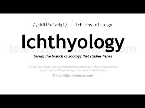 Pronunciation of Ichthyology | Definition of Ichthyology