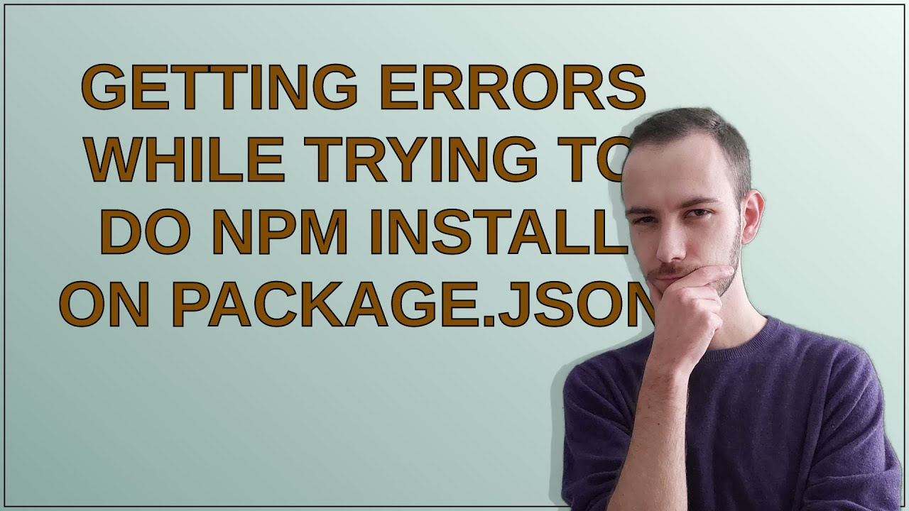 Getting errors while trying to do npm install on package.json