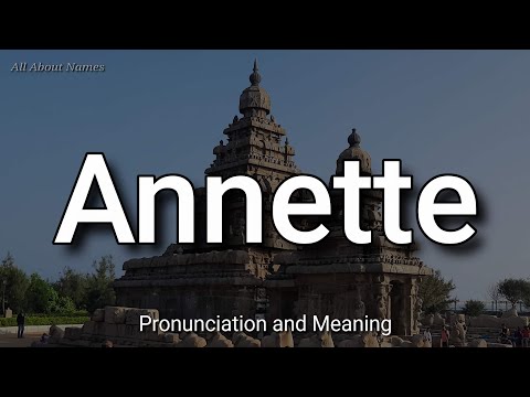 Annette: Pronunciation and Meaning