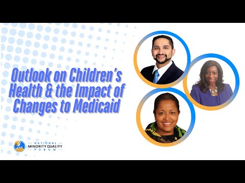 Outlook on Children’s Health & the Impact of Changes to Medicaid