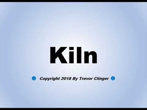 How To Pronounce Kiln