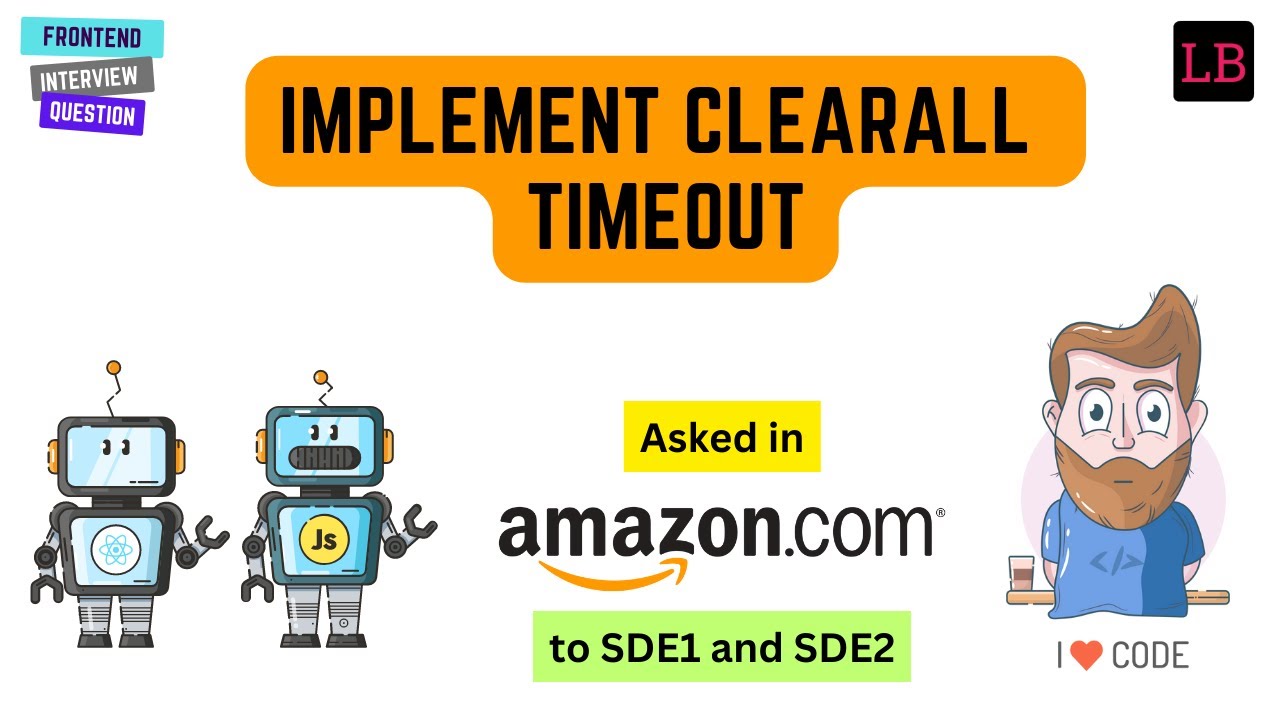 Implement clearAllTimeout | JavaScript Interview Question | Learnersbucket
