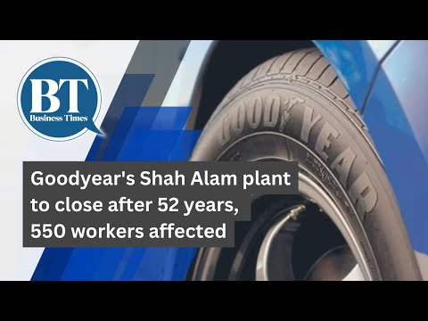 Goodyear to close after 52 years; helping 550 Shah Alam plant employees ...