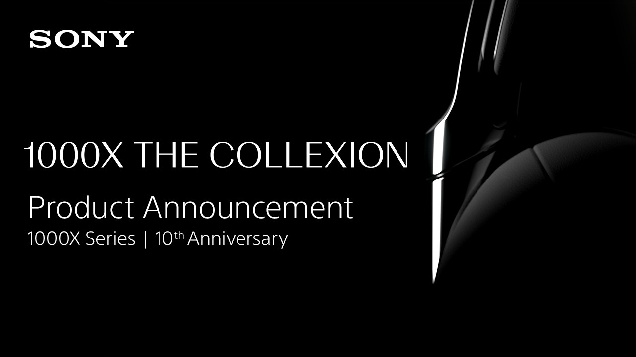 New Headphones 1000X THE COLLEXION Announcement / 1000X Series-10th Anniversary | Sony Official