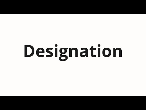 How to pronounce Designation