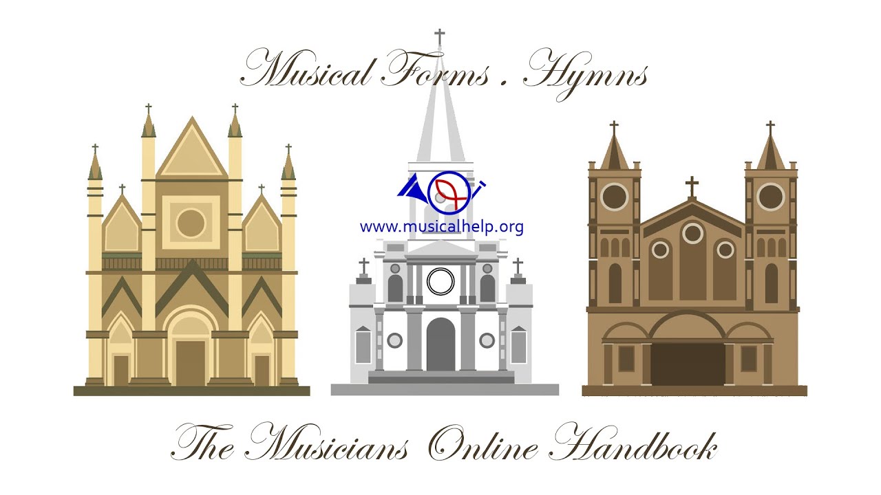 HYMNS / Musical Forms / The Musicians Online Handbook / Musicalhelp.org