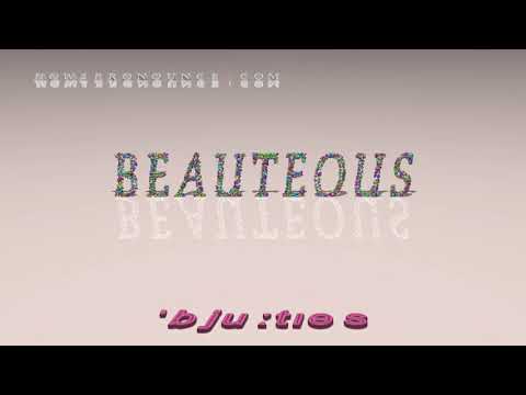 beauteous - pronunciation + Examples in sentences and phrases
