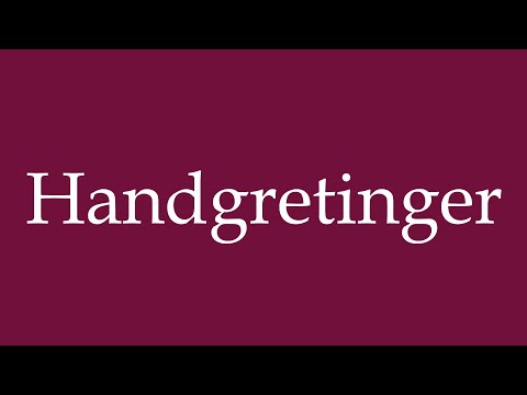 How to Pronounce ''Handgretinger'' Correctly in German