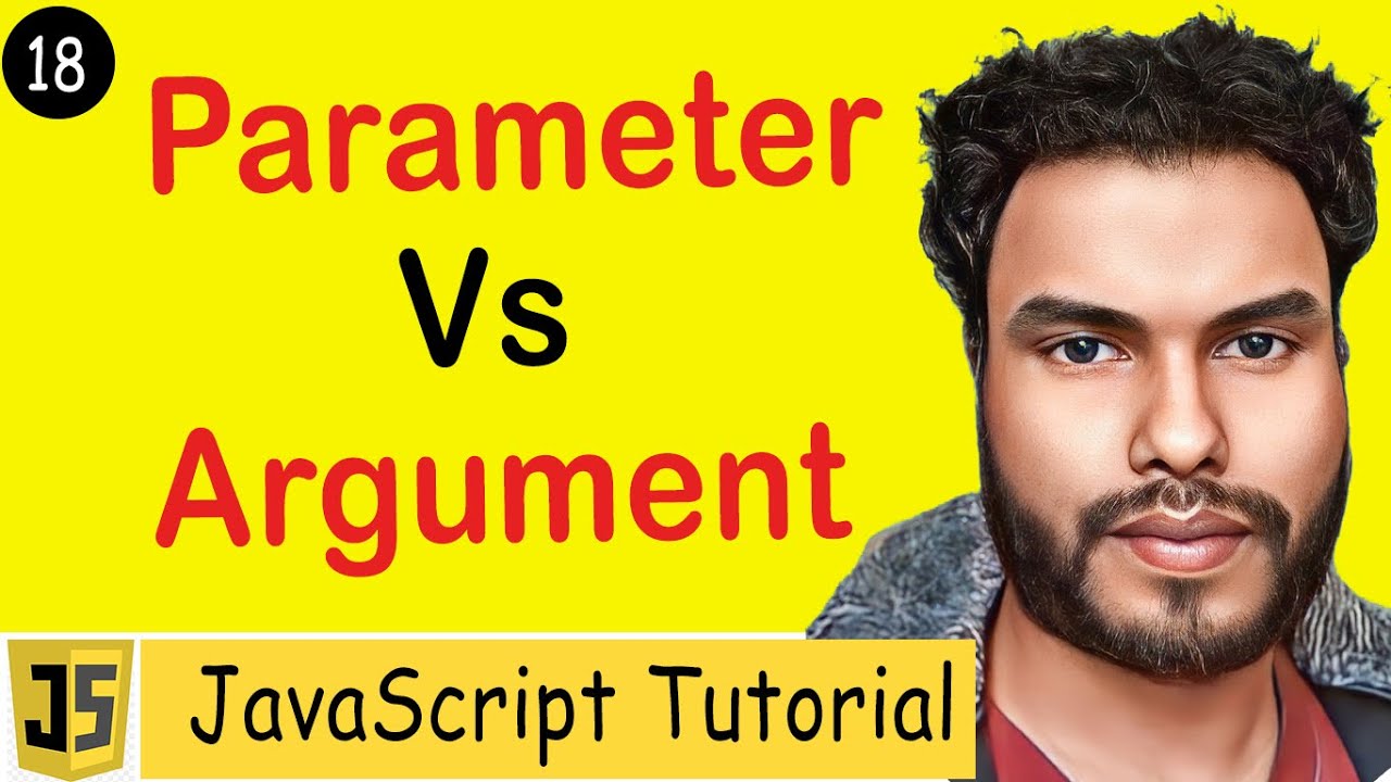 #18 : Function Parameters vs Arguments in JavaScript: A Simple Explanation | JavaScript Tutorial