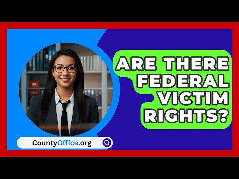 Are There Federal Victim Rights? - CountyOffice.org