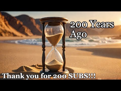 Big events from 200 years ago| Thank You For 200 SUBSCRIBERS!!!