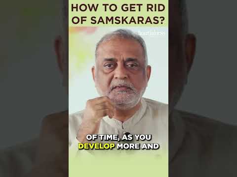 How to get rid of samskaras