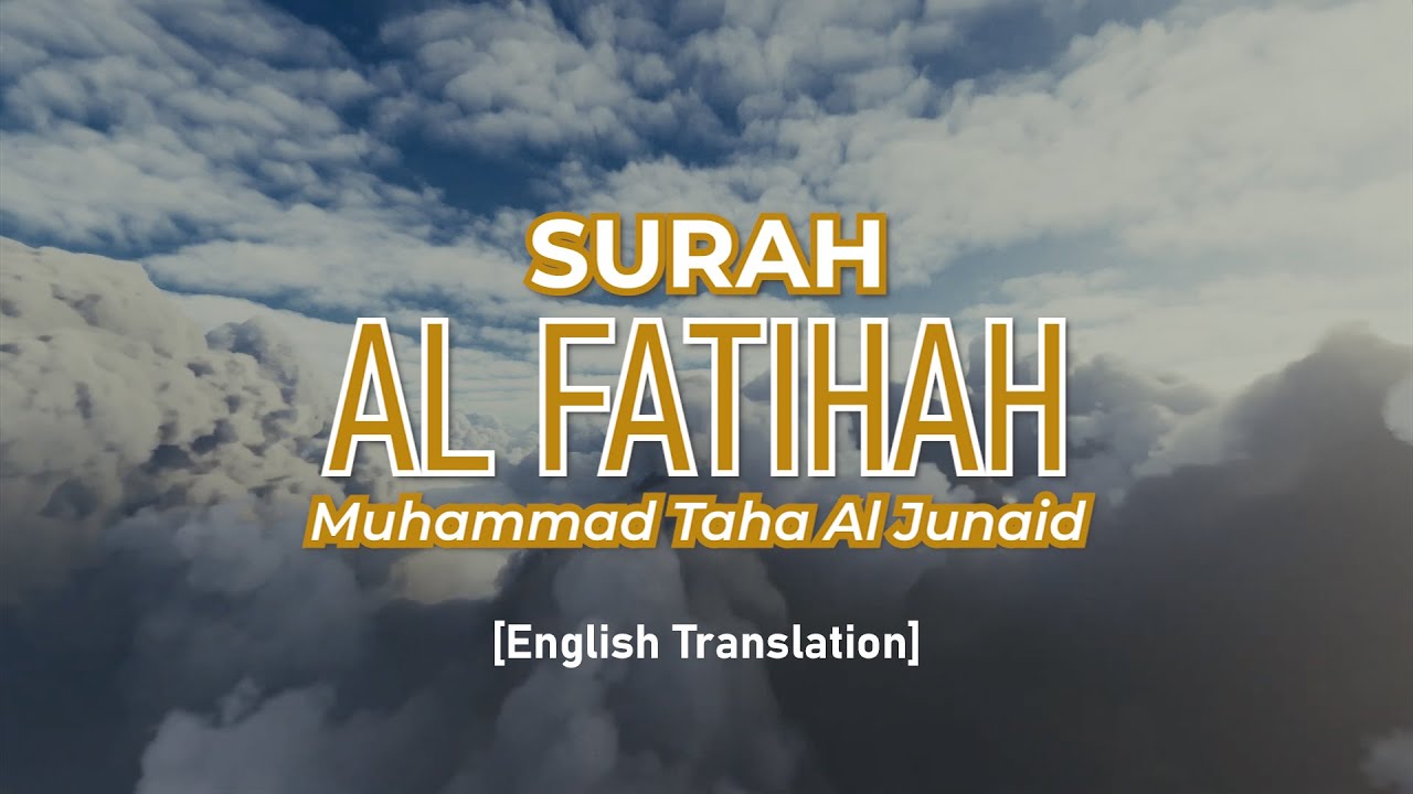 Surah Al Fatihah Muhammad Taha Al Junaid 001 I Beautiful Quran Recitation