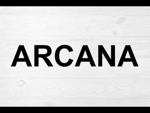 How To Pronounce Arcana