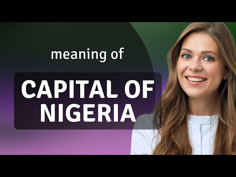 Capital of nigeria β definition of CAPITAL OF NIGERIA