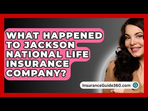 What Happened To Jackson National Life Insurance Company? - InsuranceGuide360.com