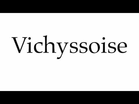How to Pronounce Vichyssoise