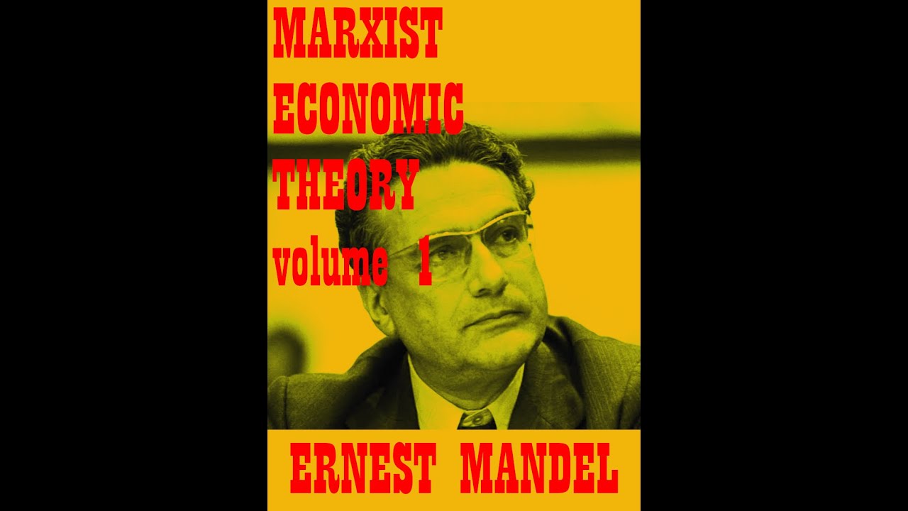 MARXIST ECONOMIC THEORY VOLUME 1 PART 1 ERNEST MANDEL