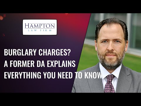 BURGLARY CHARGES? A FORMER DA EXPLAINS EVERYTHING YOU NEED TO KNOW (2021)