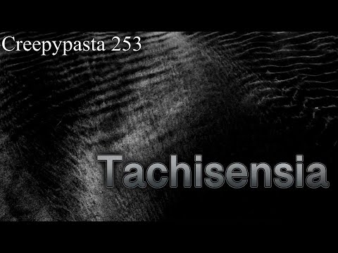 Tachisensia - Creepypasta 253