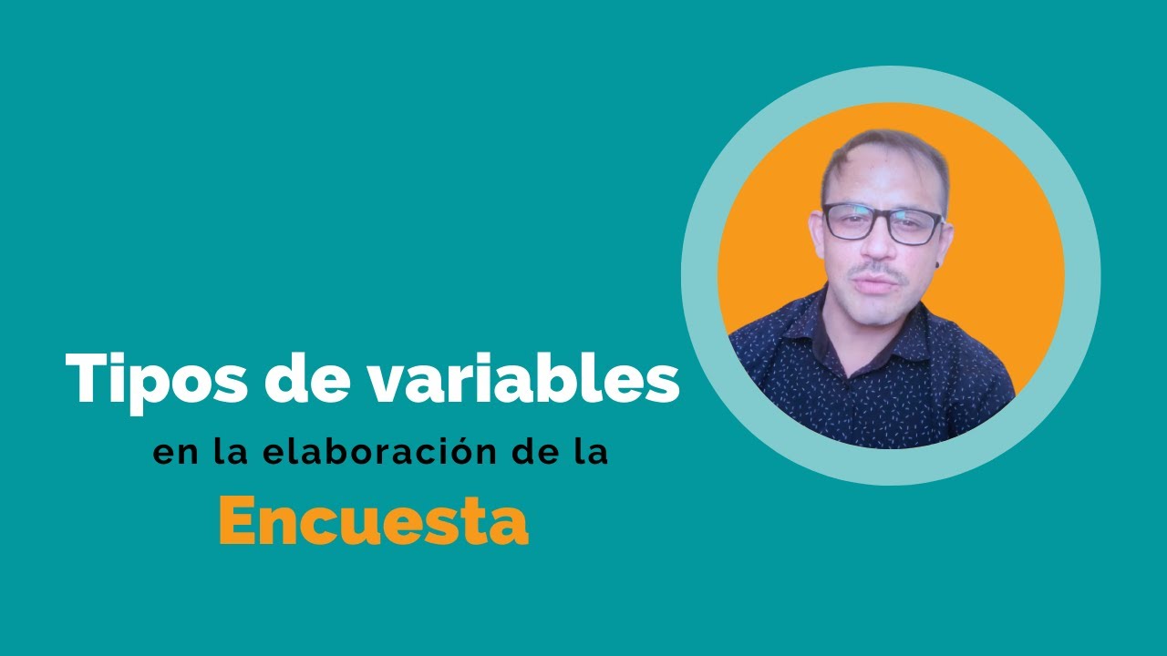 Tipos de variables en la elaboración de la encuesta