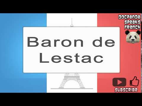 Baron de Lestac - How To Pronounce - French Native Speaker
