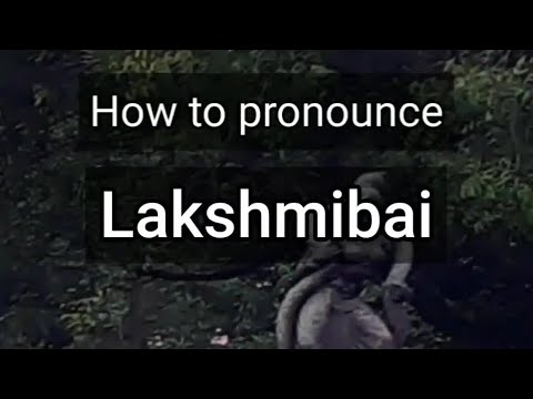 How to Pronounce Lakshmibai