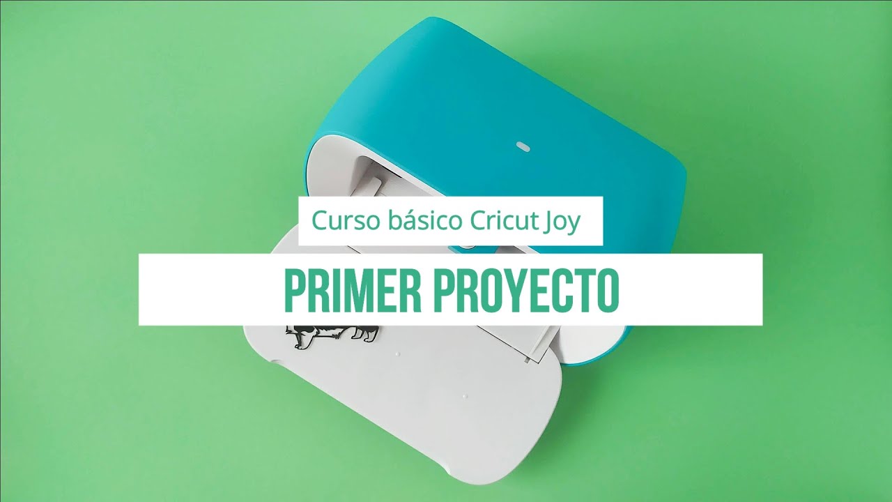 Curso Gratis Cricut Joy - 5. Primer proyecto