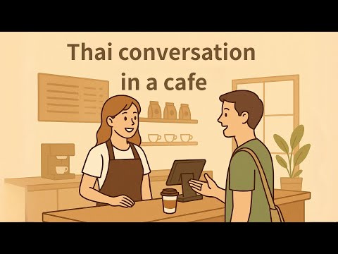 Thai Conversation in a Café How to Order Coffee in Thai