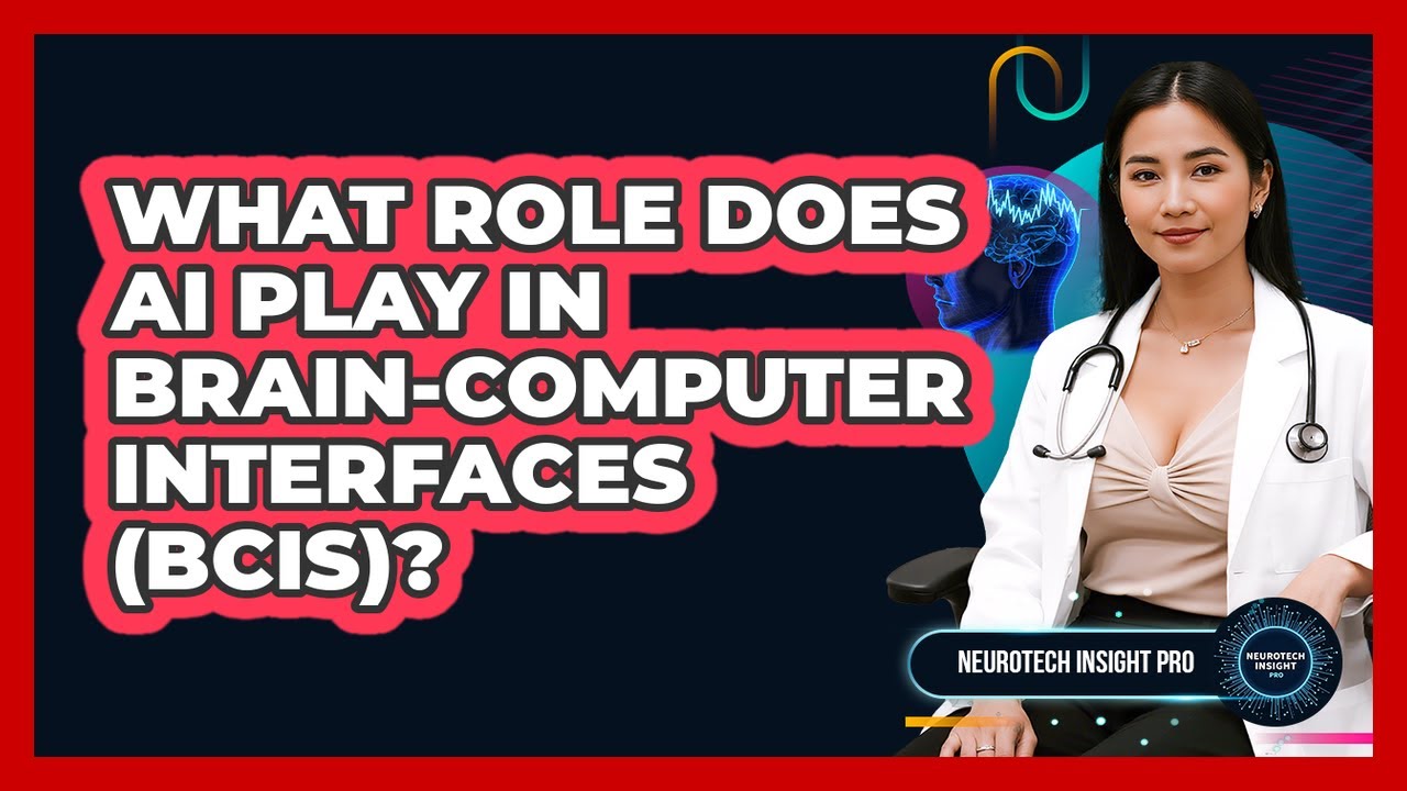 What Role Does AI Play In Brain-Computer Interfaces (BCIs)? - Neurotech Insight Pro