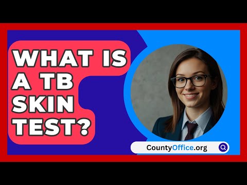 What Is A TB Skin Test? - CountyOffice.org