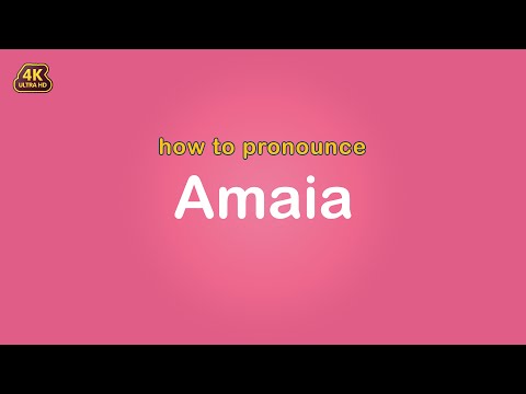 how to pronounce Amaia 【Name】