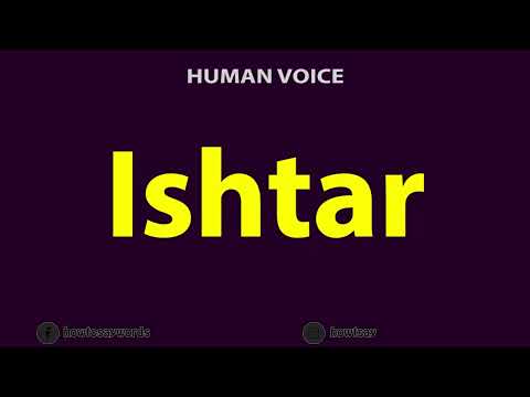 How To Pronounce Ishtar