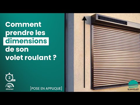 Comment prendre les dimensions de son volet roulant pour une pose en applique ?