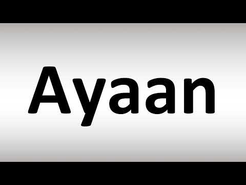 How to Pronounce Ayaan