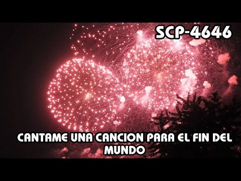 SCP-4646: Cántame una canción para el fin del mundo (Español Latino)