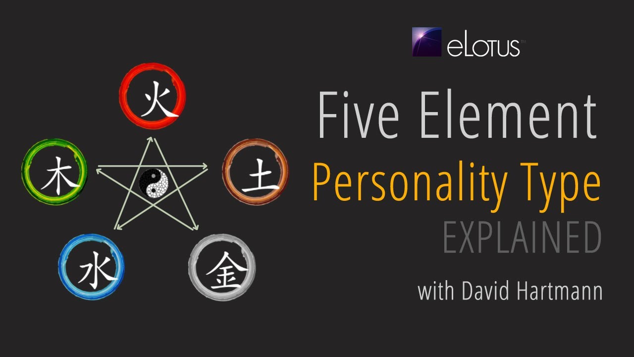 Five Element Personality Type - EXPLAINED!