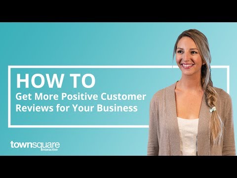 How to Get More Positive Customer Reviews for Your Business