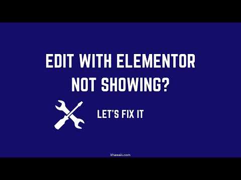 Edit with Elementor not showing - 5 reasons