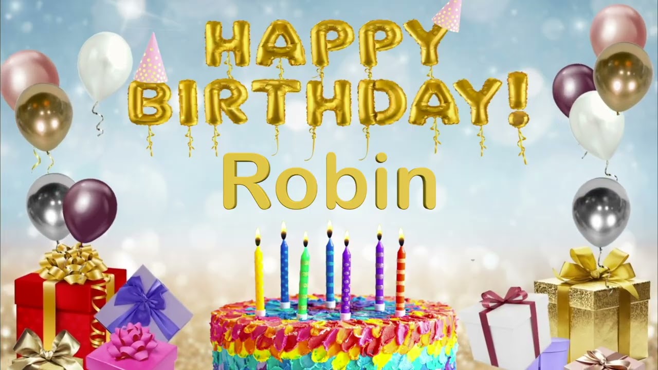 Robin - Happy Birthday to You