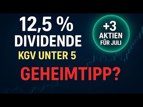 Geheimtipp mit 12% Dividende - +3 Top-Aktien für Juli 2025