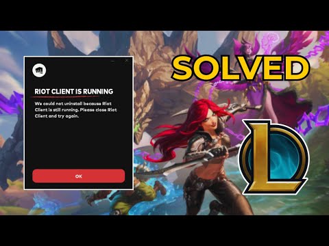 Riot Client Still Running Fix & Uninstall League of Legends