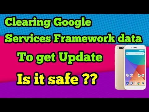 Mi A1 I Is Clearing Google Services Framework Data Safe? I Trick To Get Update I