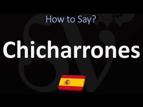 How to Pronounce Chicharrones? (SPANISH)