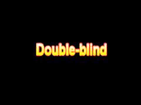 What Is The Definition Of Double blind - Medical Dictionary Free Online