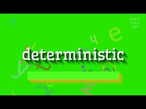 DETERMINISTIC - HOW TO SAY DETERMINISTIC? #deterministic