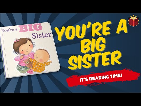 Your'e A Big Sister | Reading Books For Kids