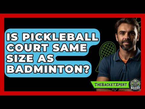 Is Pickleball Court Same Size As Badminton? - The Racket Xpert